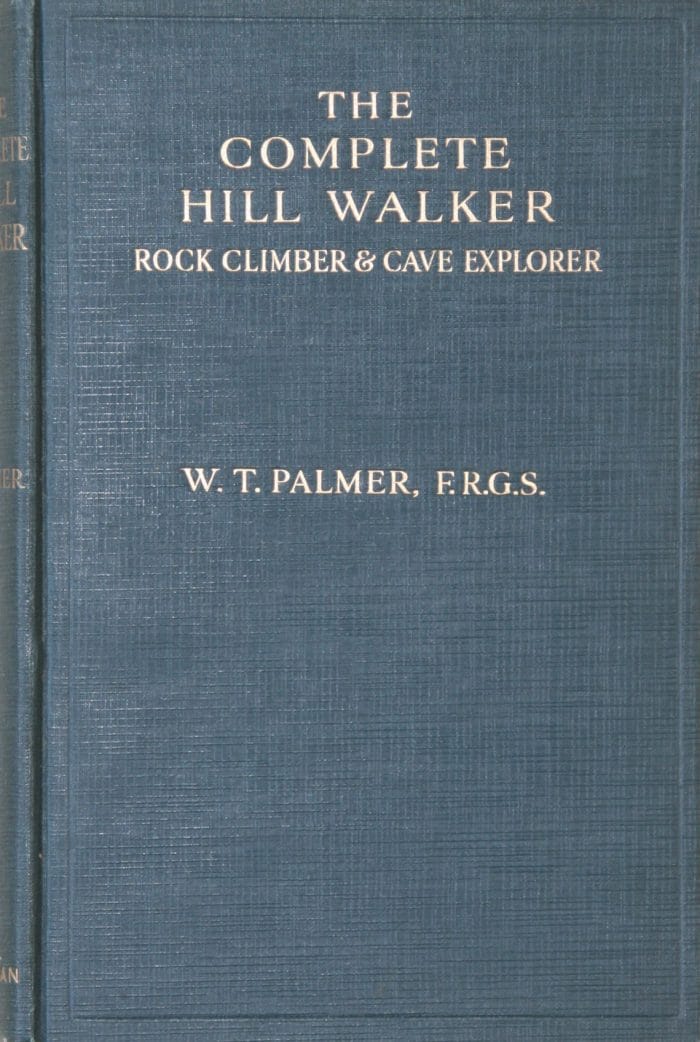 The Complete Hill Walker, Rock Climber and Cave Explorer - John O ...